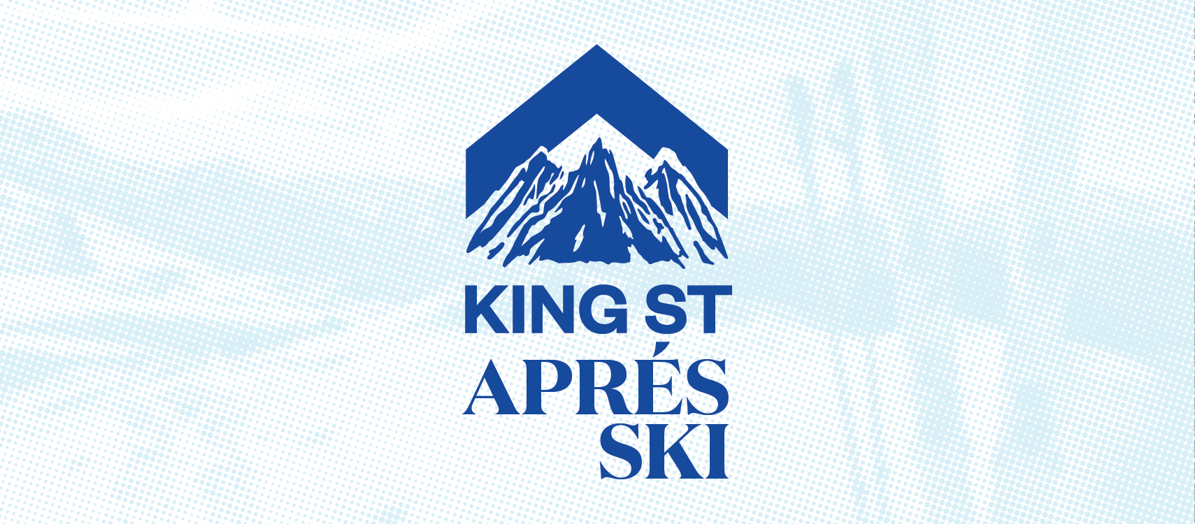 Apres Ski à la King St Apres Ski à la King St